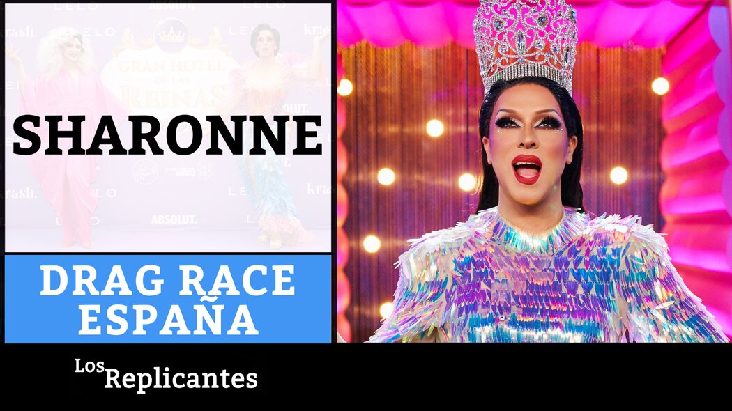 Sharonne ('Drag Race España'): "Cada vez que me levanto agradezco lo ...
